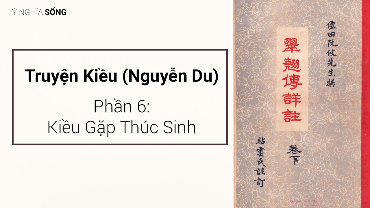 Truyện Kiều - Nguyễn Du (phần 7) - Ý NGHĨA SỐNG